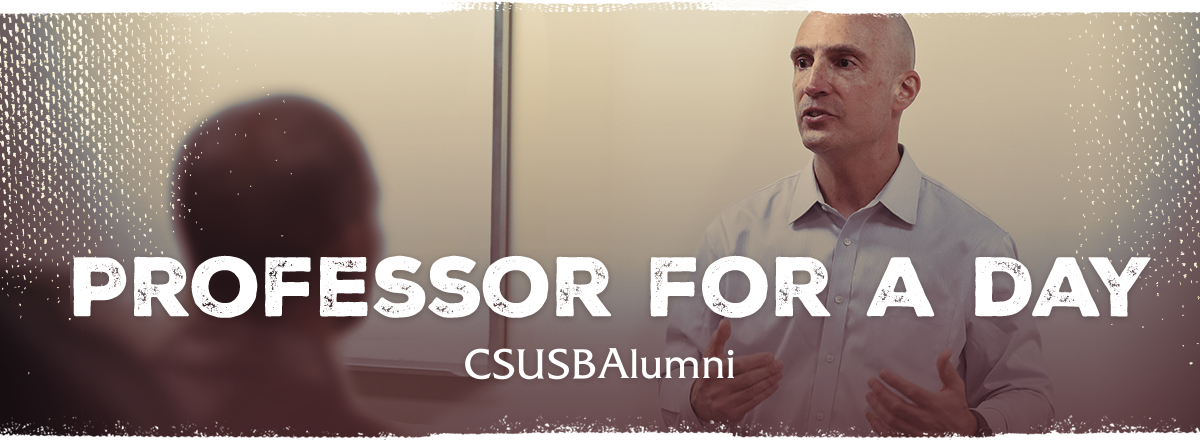 CSUSB - Professor for a Day